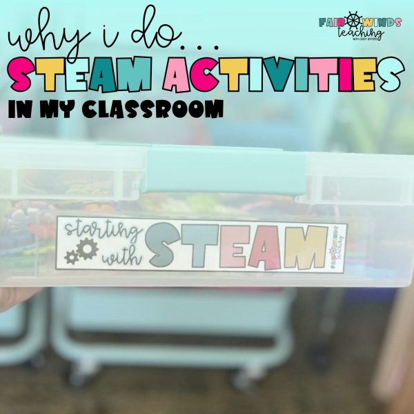 Why I Do STEAM Activities in my Classroom - Fair Winds Teaching
