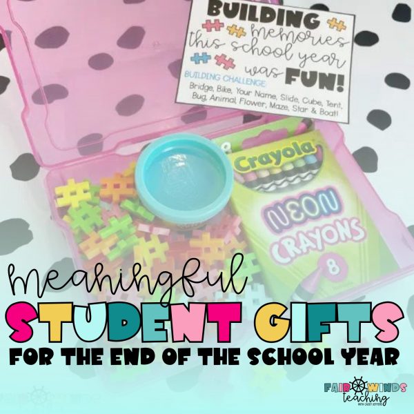 Meaningful End of the School Year Student Gifts! - Fair Winds Teaching