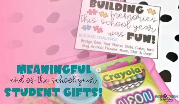 Meaningful End of the School Year Student Gifts! - Fair Winds Teaching