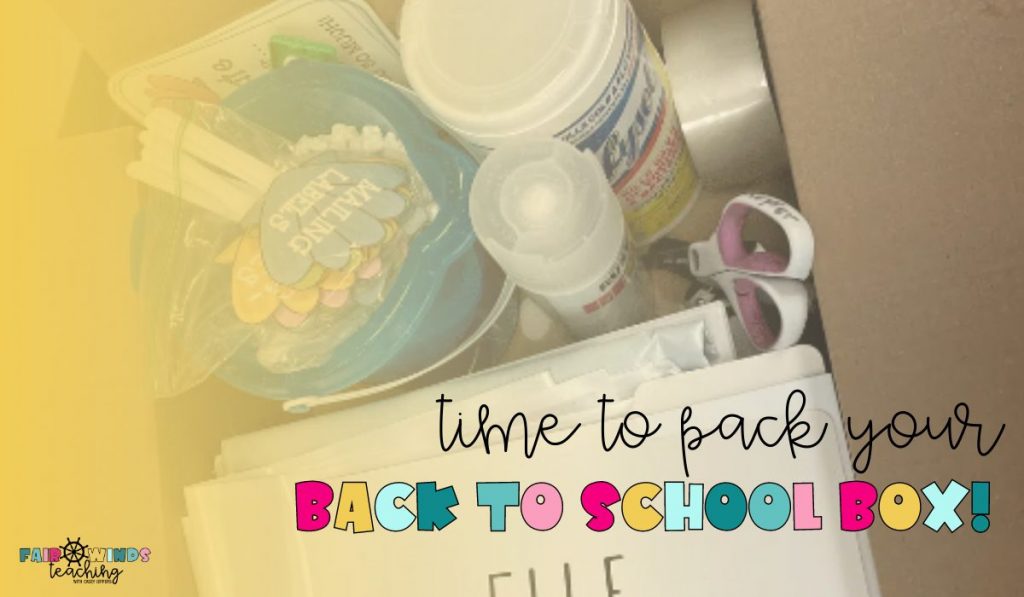 Packing Up Your Classroom? It's Time to Set Up Your Back to School Box!